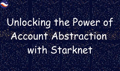 Unlocking The Power Of Account Abstraction With Starknet By Dammykhudz Nov 2023 Medium
