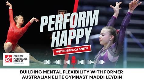 Building Mental Flexibility With Former Australian Elite Gymnast Maddi Leydin Complete