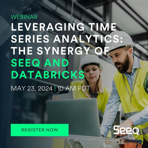Leveraging Time Series Analytics The Synergy Of Seeq And Databricks