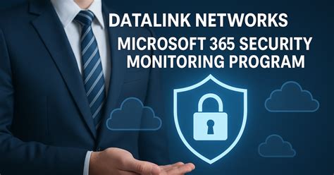 From Productivity To Protection Datalink Expands Microsoft 365 Security Oversight