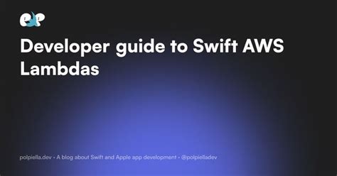 Developer Guide To Swift Aws Lambdas Pol Piella