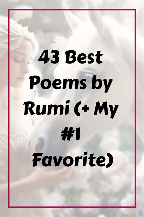 43 Best Poems By Rumi My 1 Favorite Rumi Poem Rumi Best Poems