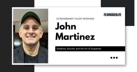 Interview With John Martinez Shadows Secrets And The Art Of Suspense