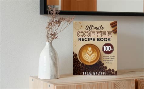 Ultimate Coffee Recipe Book 100 Delicious Drinks To