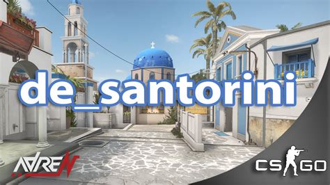 Cs Go De Santorini First Impressions And Walkthrough Youtube