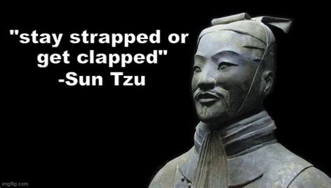 Sun Tzu Once Said Imgflip