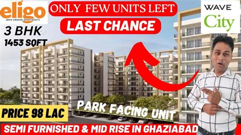 Wave City Eligo 3 Bhk Flat In Wave City Nh 24 Ghaziabad Youtube