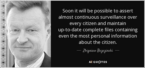 Zbigniew Brzezinski Quote Soon It Will Be Possible To Assert Almost
