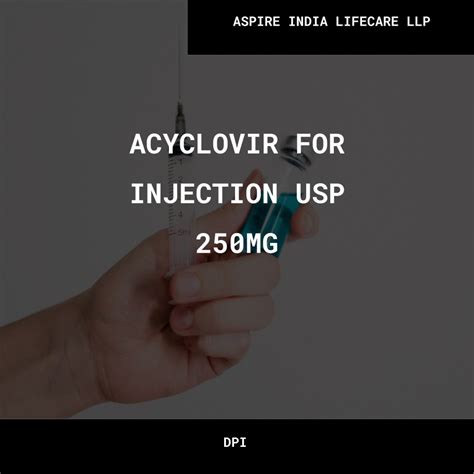 Buy Acyclovir For Injection Usp 250mg In Bulk Manufacturers And Suppliers