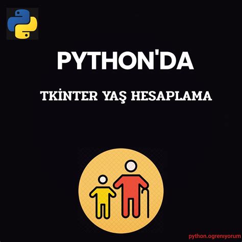 Pythonda Tkinter İle Yaş Hesaplama Python Ogreniyorum