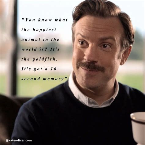73 Ted Lasso Quotes Straight From The Heart Some Funny Ones Too Artofit