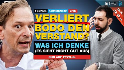 Verliert Bodo Den Verstand Eine Analyse Für Hartgesottene Et Video And Content