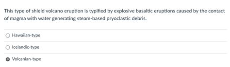 Solved This Type Of Shield Volcano Eruption Is Typified By
