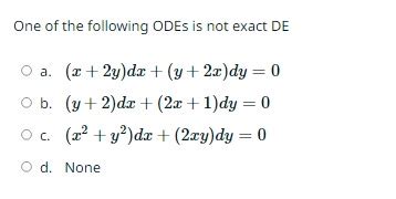 Solved One of the following ODEs is not exact | Chegg.com