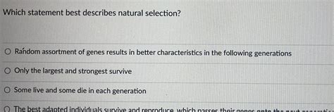 [answered] which statement best describes natural selection o random