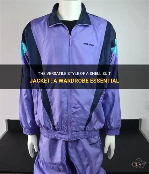 The Versatile Style Of A Shell Suit Jacket A Wardrobe Essential Shunvogue