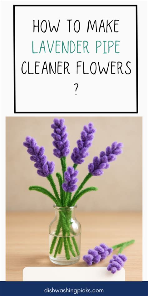 How To Make Lavender Pipe Cleaner Flowers Dishwashingpicks