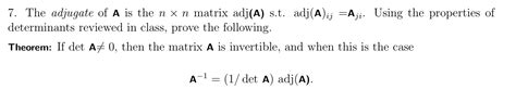 Solved The Adjugate Of A ﻿is The N×n ﻿matrix Adj A ﻿s T