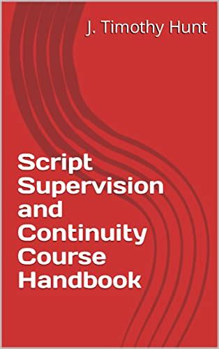 Script Supervision And Continuity Course Handbook Ebook