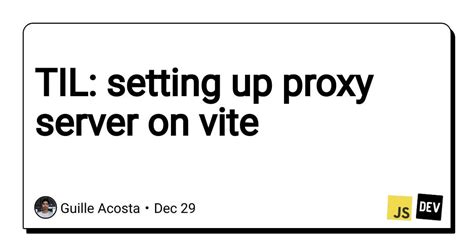 Til Setting Up Proxy Server On Vite Rdevto