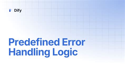 Predefined Error Handling Logic Dify
