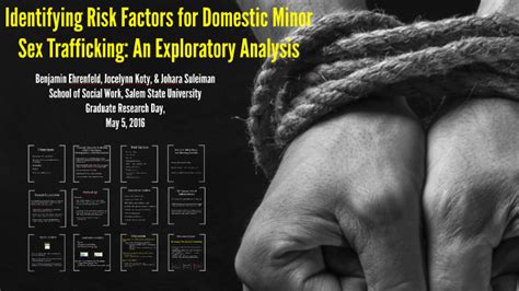 Identifying Risk Factors For Domestic Minor Sex Trafficking By Jocelynn Bowker Kelly On Prezi