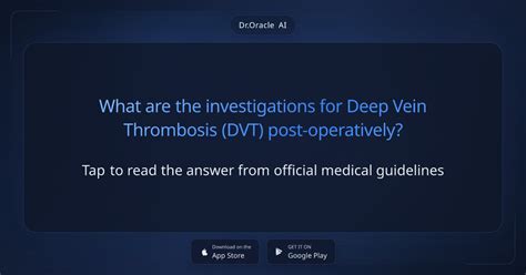 What Are The Investigations For Deep Vein Thrombosis Dvt Post