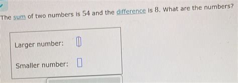 solved the sum of two numbers is 54 and the difference is 8 what are