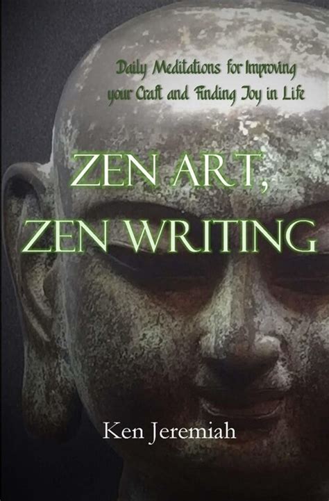 Zen Art Zen Writing Daily Meditations For Improving Your Craft And