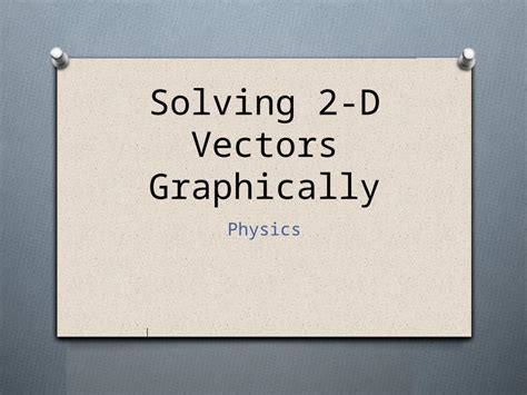pptx solving 2 d vectors graphically physics why o you can and