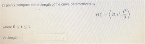 solved 1 point compute the arclength of the curve