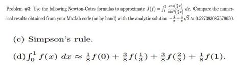 solved 2 problem 3 use the following newton cotes formulas
