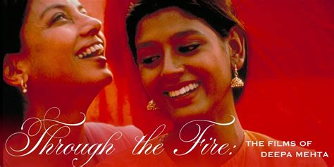 Through The Fire The Films Of Deepa Mehta Kicks Off Tonight At Tiff