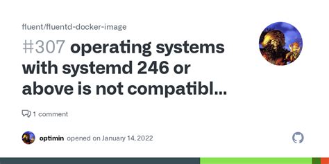 operating systems with systemd 246 or above is not compatible with