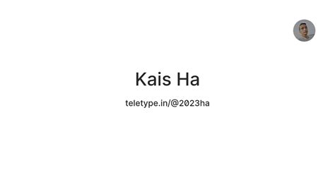 Kais Ha — Teletype