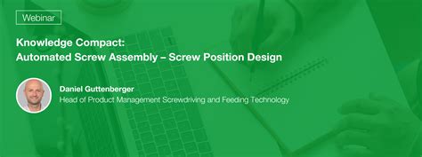 Webinar Knowledge Compact Automated Screw Assembly Screw Position