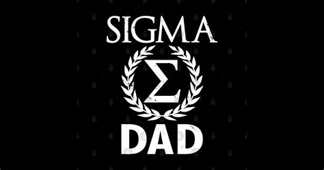 Sigma Dad T For Fathers Day Fathers Day Sticker Teepublic
