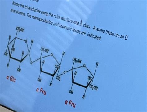 Name The Trisaccharide Using The Rules We Discussed