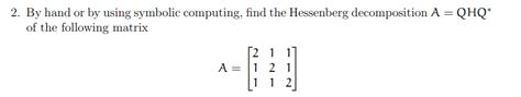 Solved 2 By Hand Or By Using Symbolic Computing Find The