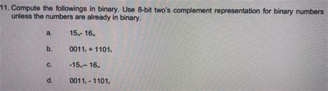 Solved 11 Compute The Followings In Binary Use 8 Bit Twos