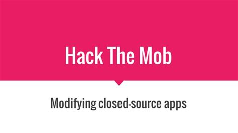 Hack The Mob Modifying Closed Source Android Apps Ppt