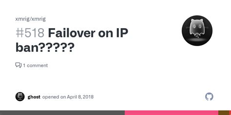 Failover On Ip Ban · Issue 518 · Xmrig Xmrig · Github
