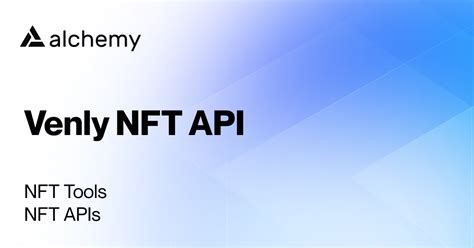 Venly NFT API NFT APIs Alchemy