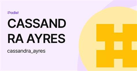 Cassandra Ayres Cassandraayres Profile Padlet