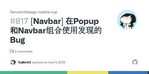 Aavbar 在popup和aavbar组合使用发现的bug · Issue 817 · Tencenttdesign Mobile Vue · Github