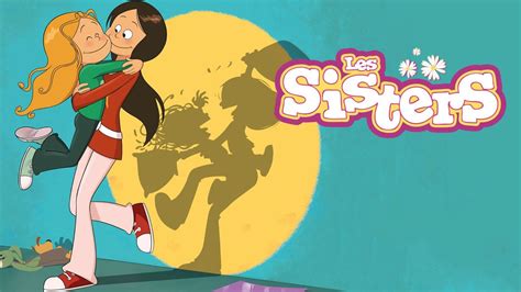 Les Sisters En Streaming Direct Et Replay Sur Canal Mycanal
