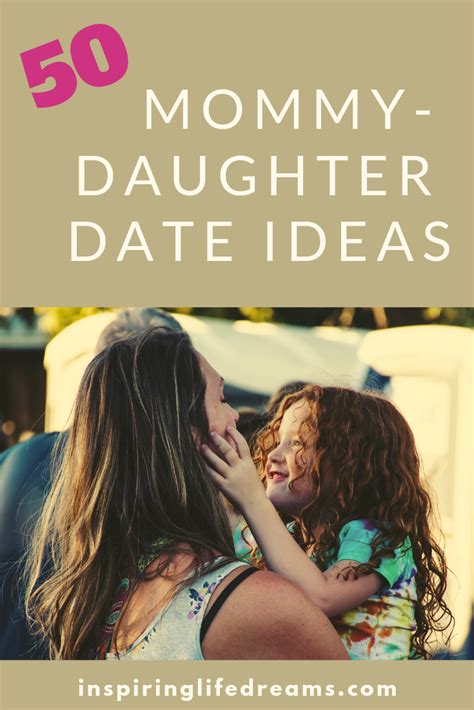 50 Best Mother Daughter Date Ideas To Bond And Reconnect Inspiring