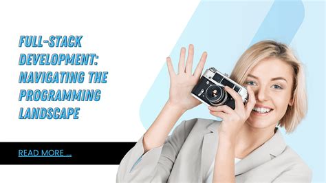 Full Stack Development Navigating The Programming Landscape By