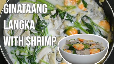 Ginataang Langka With Shrimp Young Green Jackfruit Cooked In Coconut