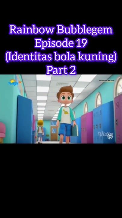 Rainbow Bubblegem Episode 19 Identitas Bola Kuning Part 1